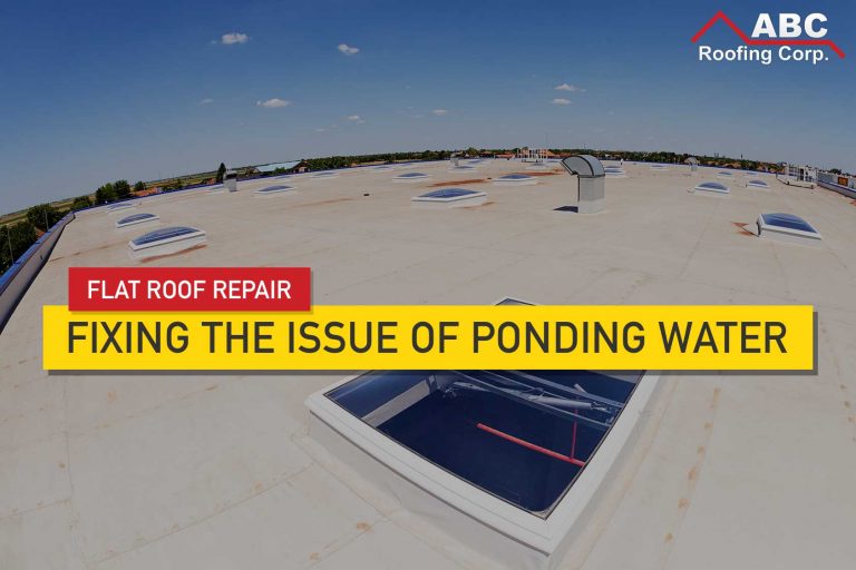 Your Ultimate Guide to Flat Roof Repair And Ponding Water