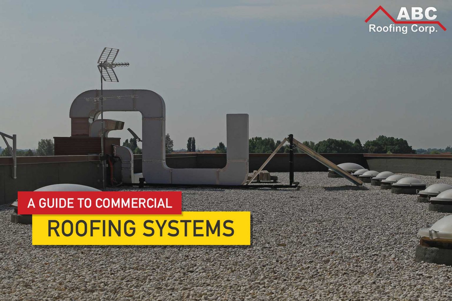3 Commercial Roofing Systems Your Business Can Trust